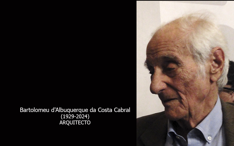 A morte de um ilustre arquitecto: Bartolomeu Costa Cabral